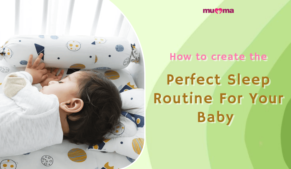 How to Create the Perfect Sleep Routine for Your Baby – mumma.com